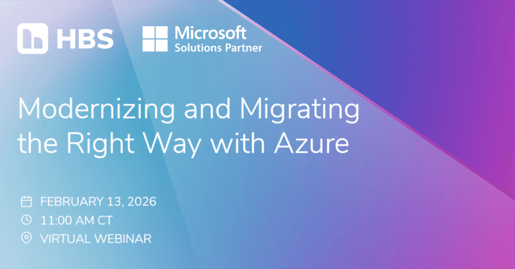 Modernizing and Migrating the Right Way with Azure - HBS